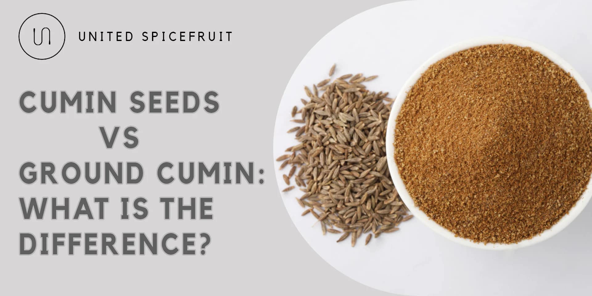 Cumin Seeds Vs Ground Cumin: What Is The Difference? - United Spicefruit